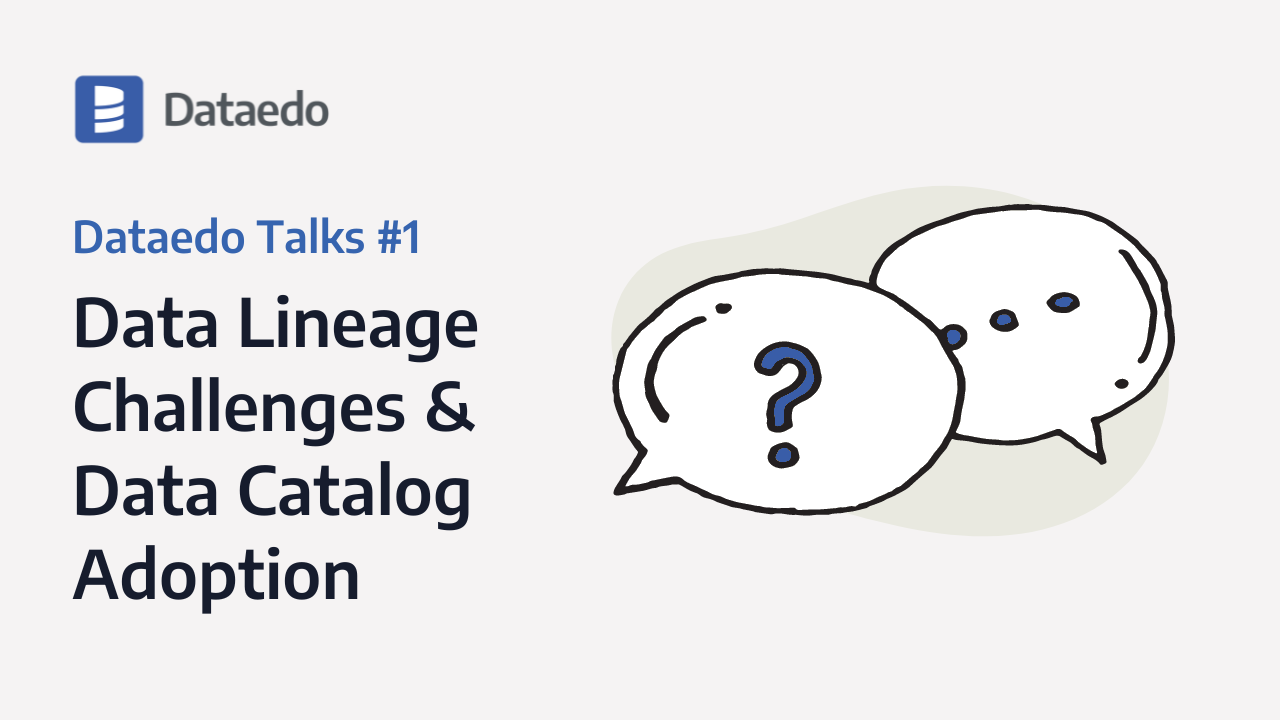 Dataedo Talks #1: Data Lineage Challenges & Best Practices and Data ...